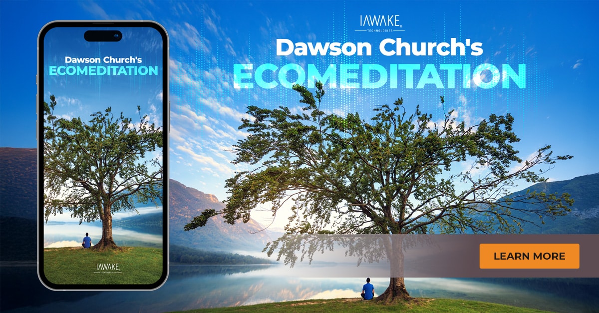 Dawson Church's EcoMeditation - iAwake Technologies